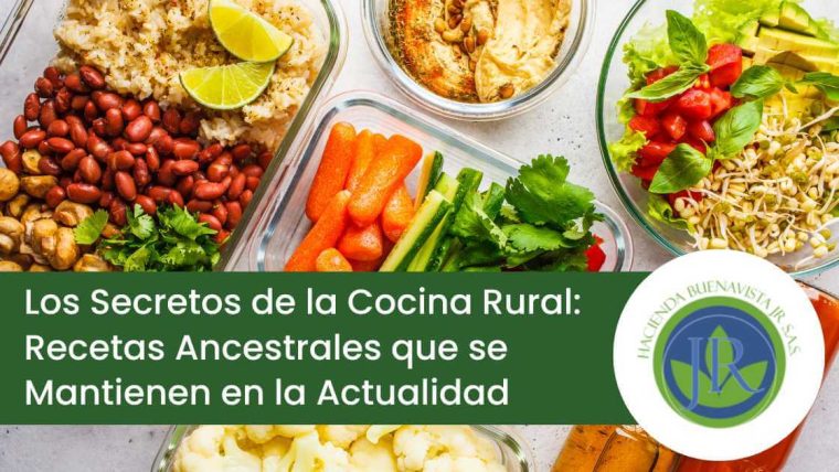 Los Secretos de la Cocina Rural: Recetas Ancestrales que se Mantienen ...